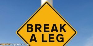 The Ultimate List of Good Luck Phrases Like "Break a Leg"